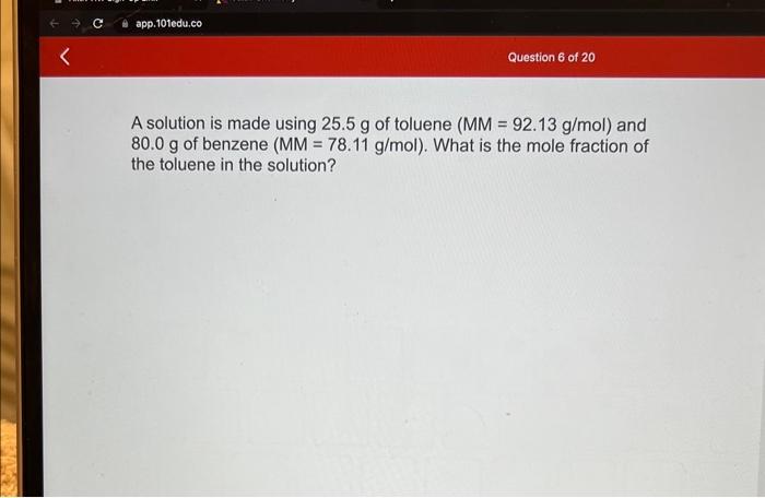 Solved A solution is made using 25.5 g of toluene ( MM=92.13 | Chegg.com
