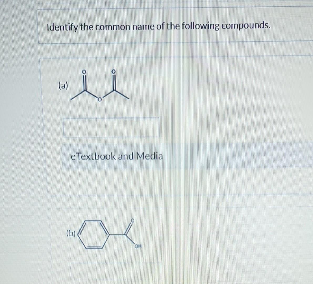 Solved Identify the common name of the following compounds. | Chegg.com