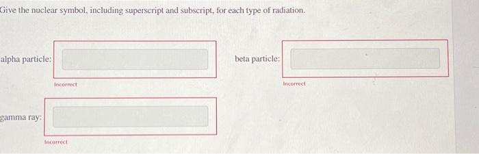 Solved Give the nuclear symbol, including superscript and | Chegg.com