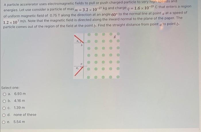 Solved PE A particle accelerator uses electromagnetic fields | Chegg.com