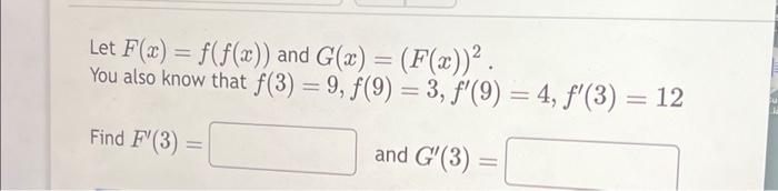 Solved Let F(x) = f(f(x)) and G(x) = (F(x))² . You also know | Chegg.com