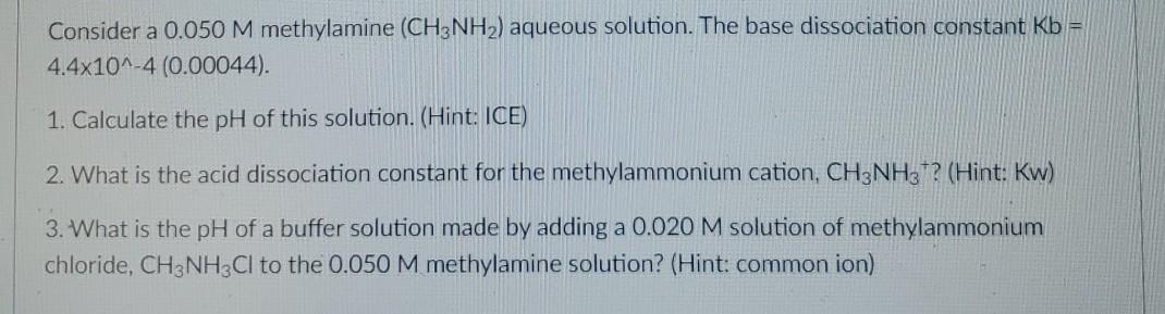 Solved Consider a 0.050 M methylamine (CH3NH2) aqueous | Chegg.com