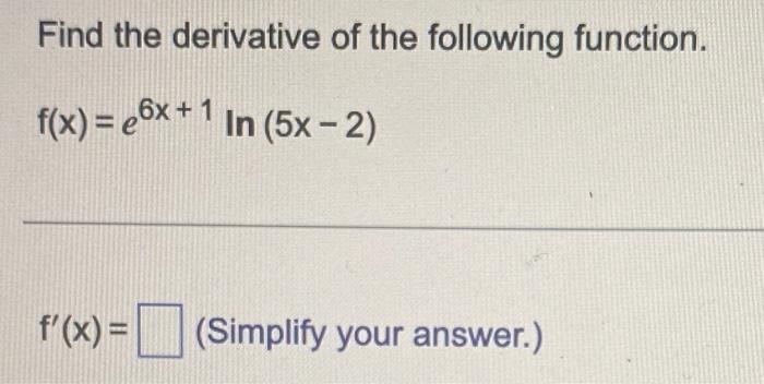 Solved Find the derivative of the following function. | Chegg.com