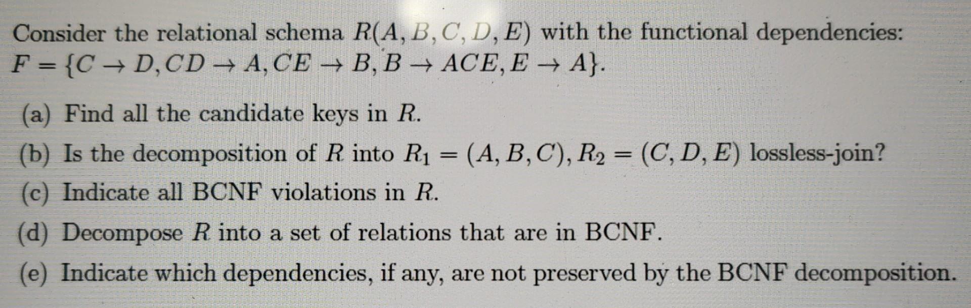 Solved Consider the relational schema R(A,B,C,D,E) with the | Chegg.com