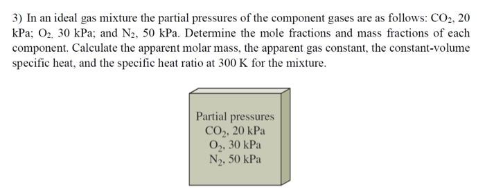 Solved 3) In an ideal gas mixture the partial pressures of | Chegg.com