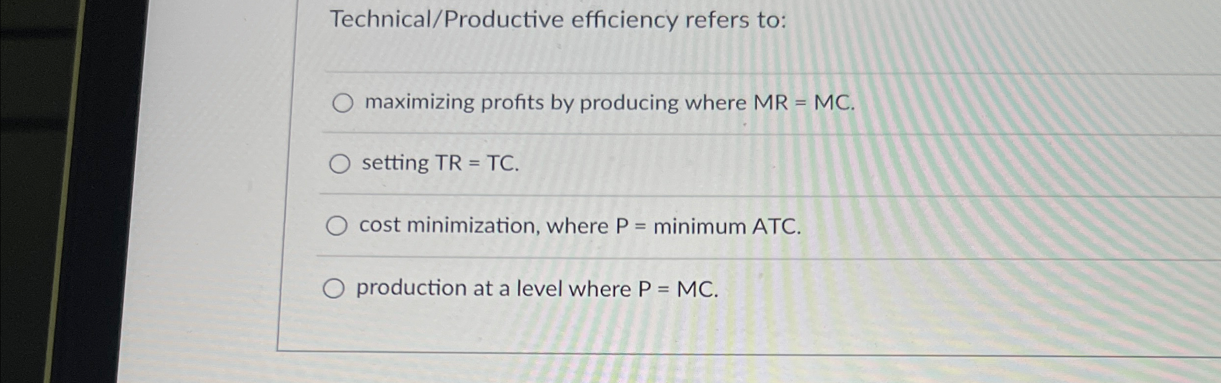 Solved Technical/Productive efficiency refers to:maximizing | Chegg.com