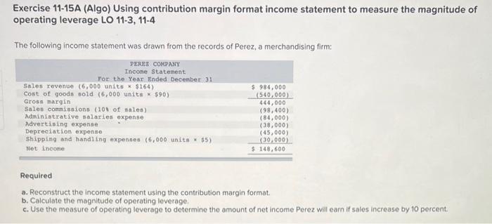 Solved Exercise 11-15A (Algo) Using contribution margin | Chegg.com