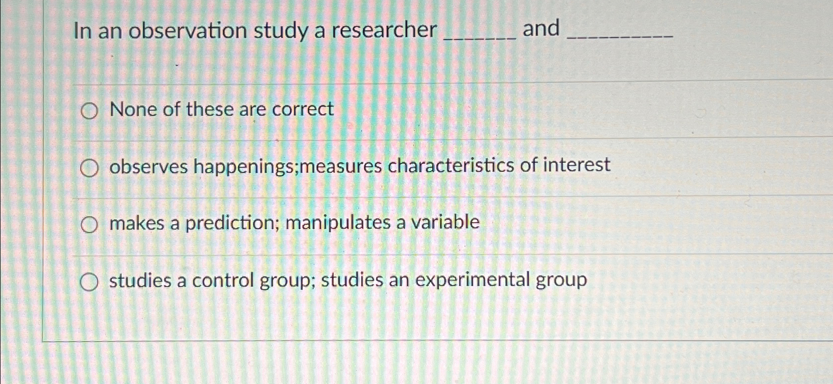 Solved In an observation study a researcher ﻿and None of | Chegg.com