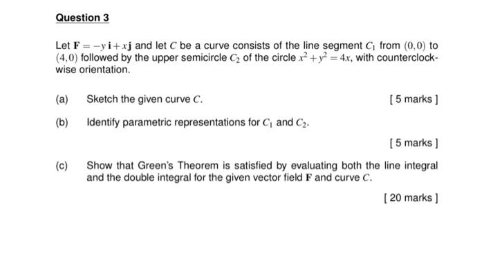Solved Question 3 Let F=-yi+xj and let C be a curve consists | Chegg.com