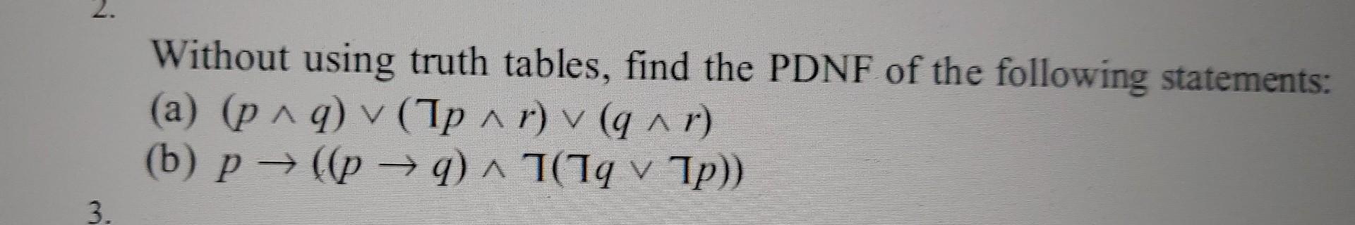 Solved Without using truth tables, find the PDNF of the | Chegg.com
