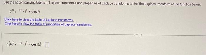 Solved Use the accompanying tables of Laplace transforms and | Chegg.com