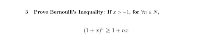 Solved 3 Prove Bernoullis Inequality If X 1 For Vn N