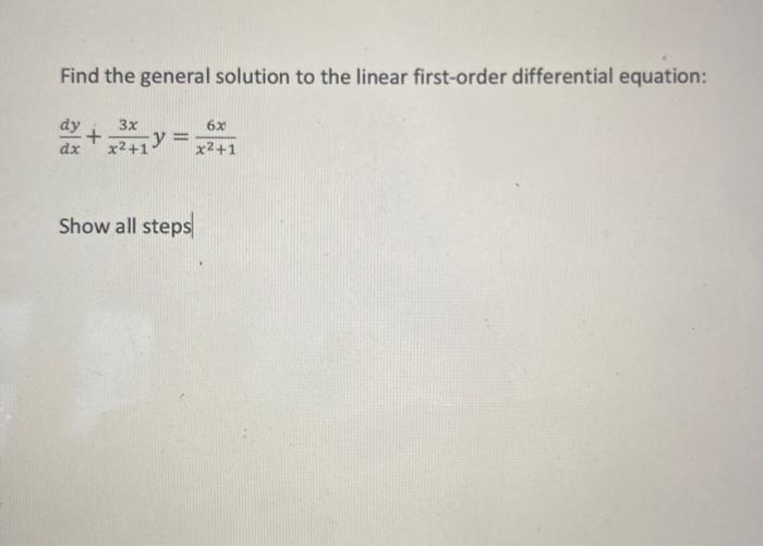 Solved Find the general solution to the linear first-order | Chegg.com