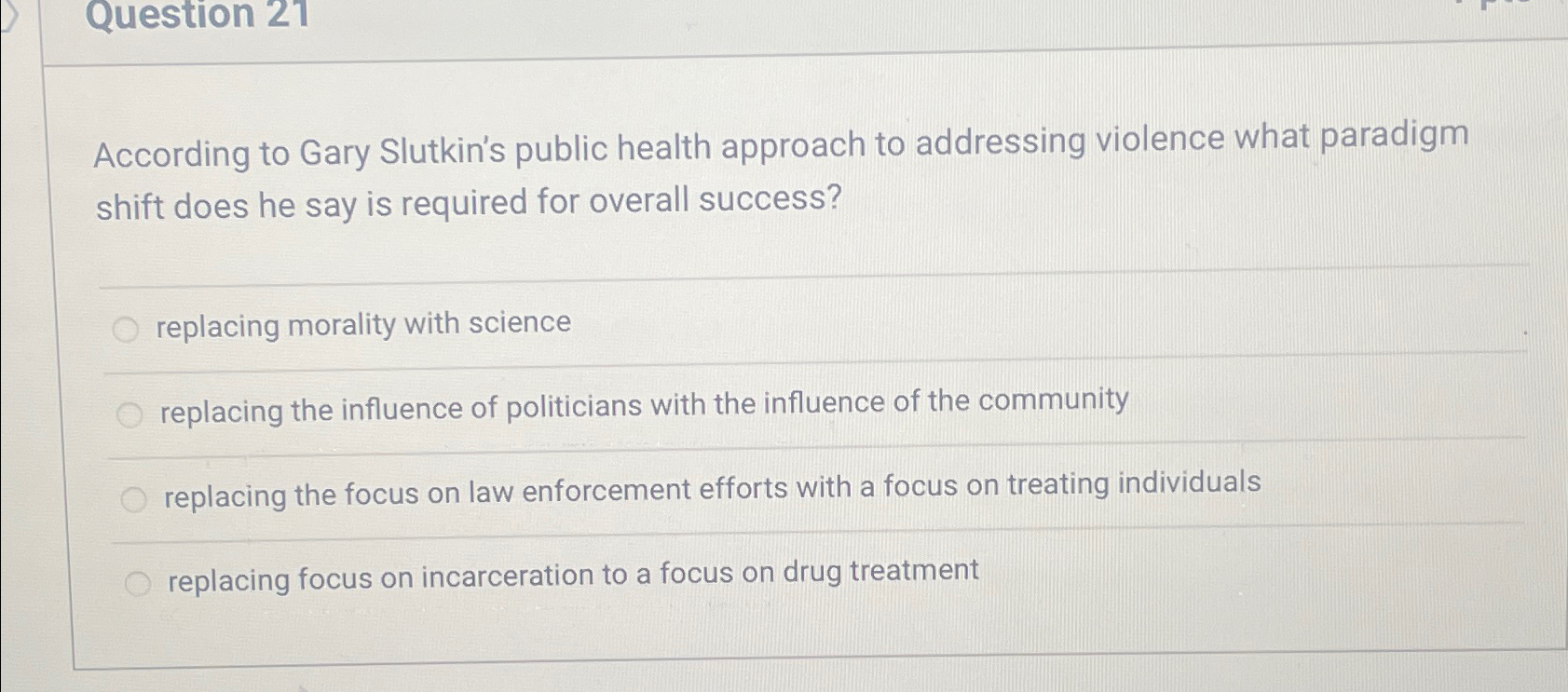 Solved Question 21According to Gary Slutkin's public health | Chegg.com