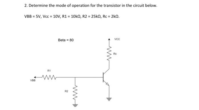Solved 2. Determine the mode of operation for the transistor | Chegg.com