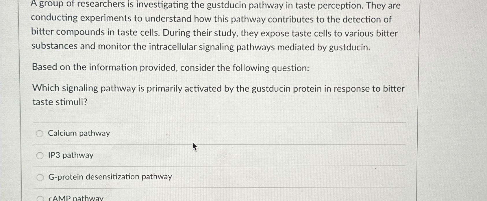 Solved A group of researchers is investigating the gustducin | Chegg.com