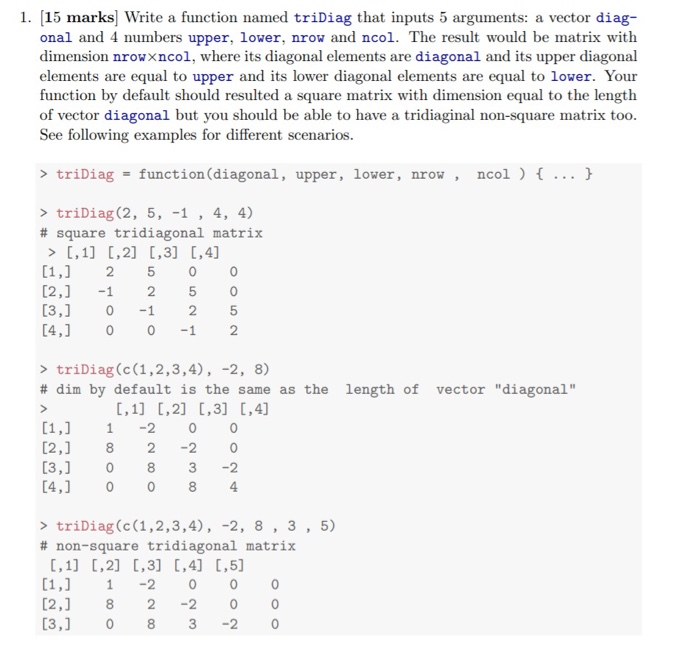 Solved 1. (15 marks) Write a function named triDiag that | Chegg.com
