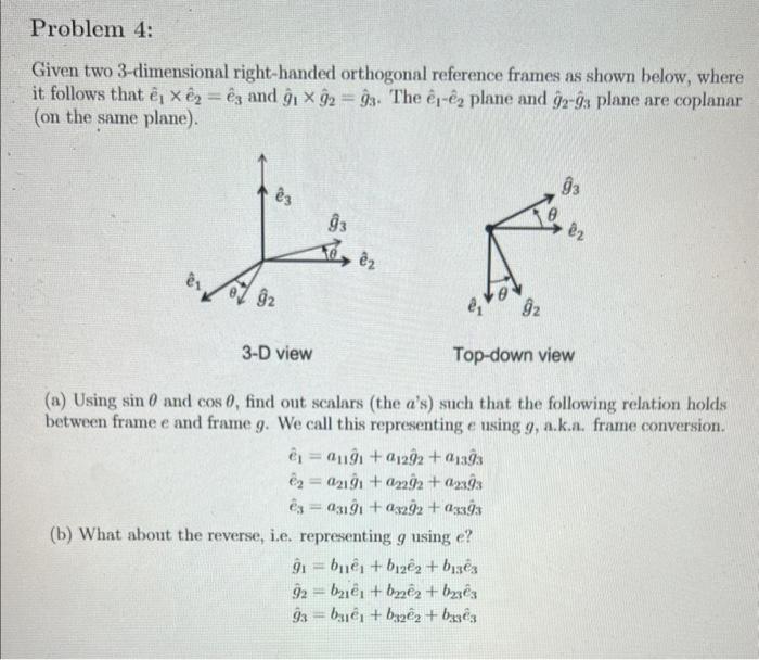 Solved Given two 3-dimensional right-handed orthogonal | Chegg.com