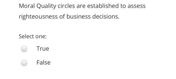 Solved Moral Quality circles are established to assess | Chegg.com