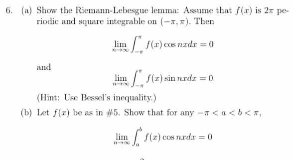 Solved 6. (a) Show the Riemann-Lebesgue lemma: Assume that | Chegg.com