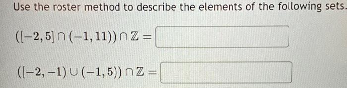 Solved Use the roster method to describe the elements of the | Chegg.com