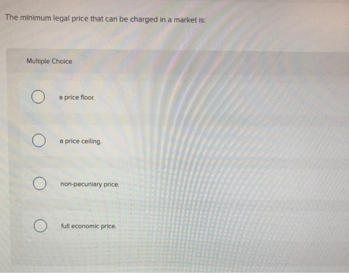 Solved The minimum legal price that can be charged in a | Chegg.com