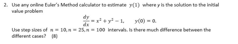 Solved Use any online Euler's Method calculator to estimate | Chegg.com