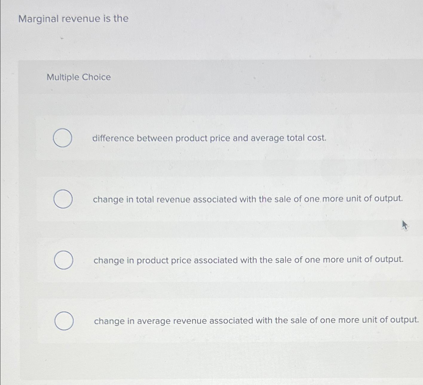 Solved Marginal revenue is theMultiple Choicedifference | Chegg.com