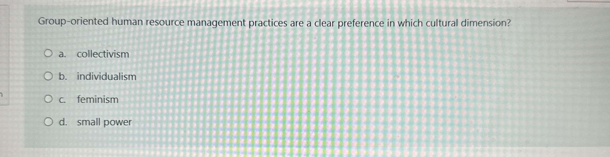 Solved Group-oriented human resource management practices | Chegg.com