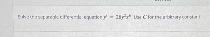 Solved Solve the separable differential equation y' = 28y? | Chegg.com