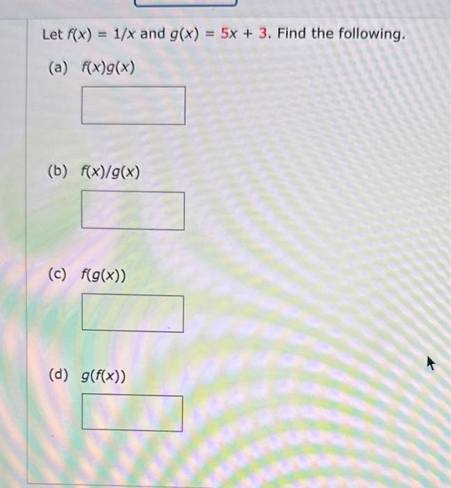 Solved Let f(x)=1/x and g(x)=5x+3. Find the following. (a) | Chegg.com