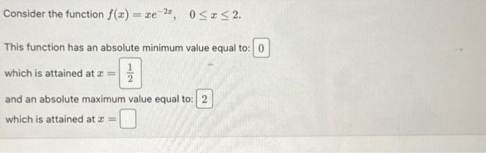 Solved Consider the function f(x)=xe−2x,0≤x≤2. This function | Chegg.com