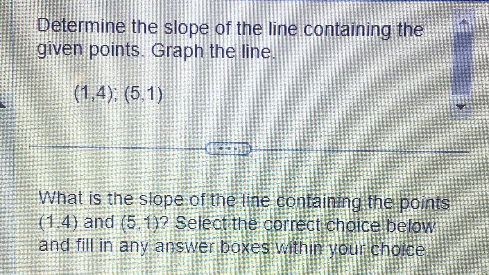 Solved Determine the slope of the line containing the given | Chegg.com