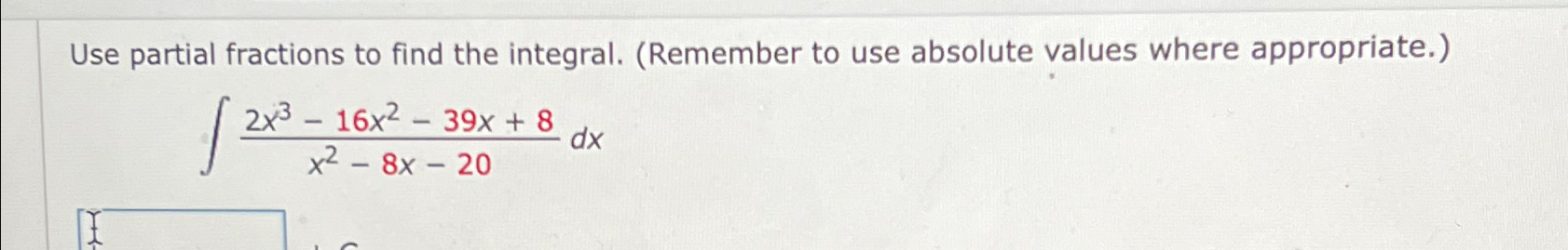 Solved Use partial fractions to find the integral. (Remember | Chegg.com