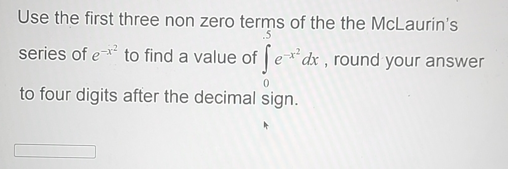 Solved Use the first three non zero terms of the the | Chegg.com