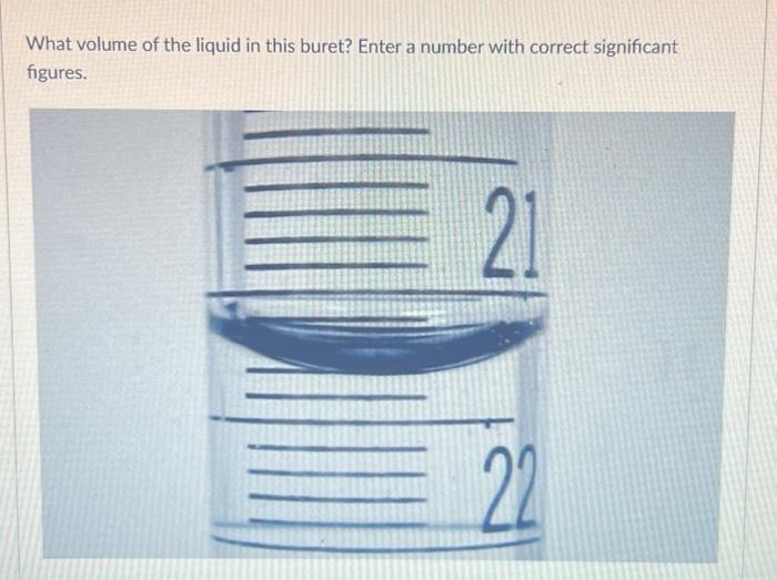 Solved What volume of the liquid in this buret? Enter a | Chegg.com