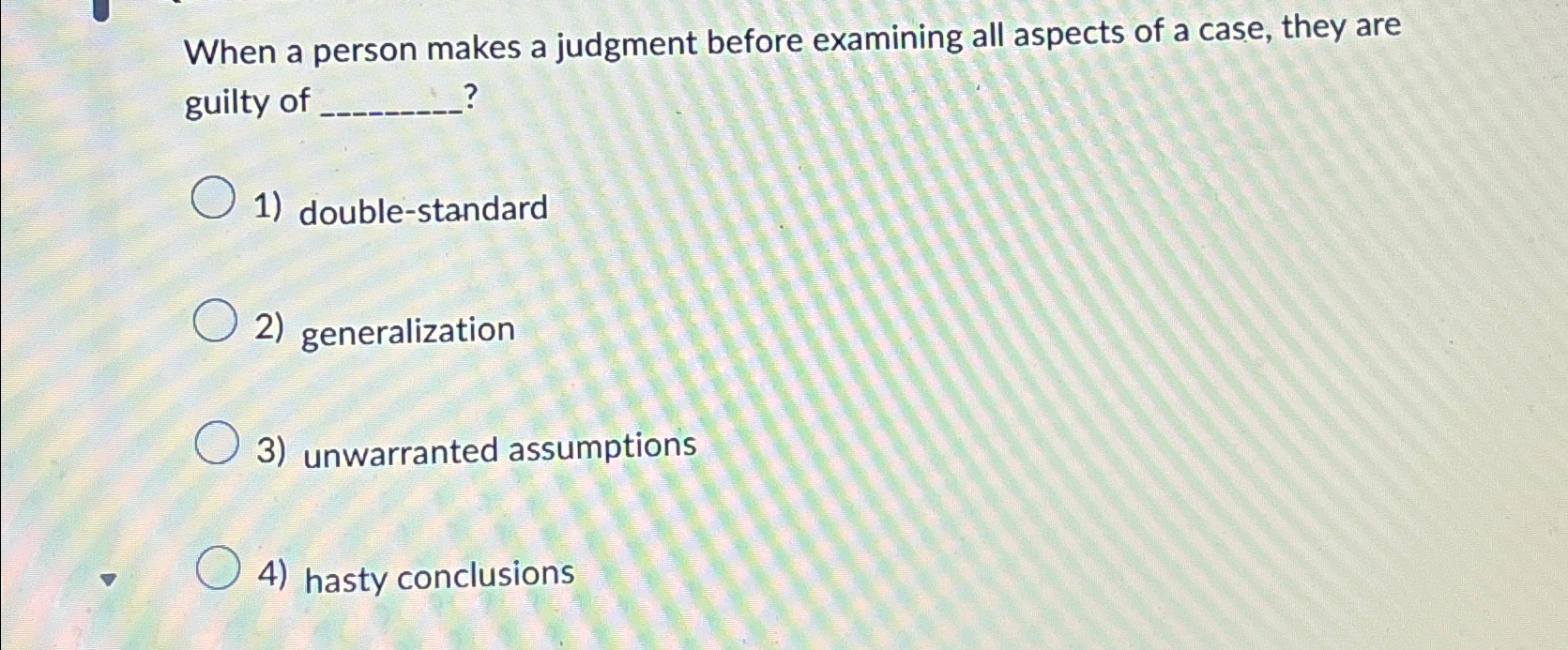 Solved When a person makes a judgment before examining all | Chegg.com