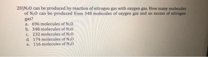 Solved 20) N2O can be produced by reaction of nitrogen gas | Chegg.com