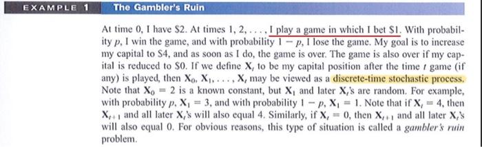 Solved In the gambler's ruin problem (Example 1), Assume now | Chegg.com