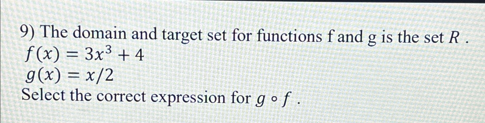 Solved The domain and target set for functions f ﻿and g ﻿is | Chegg.com
