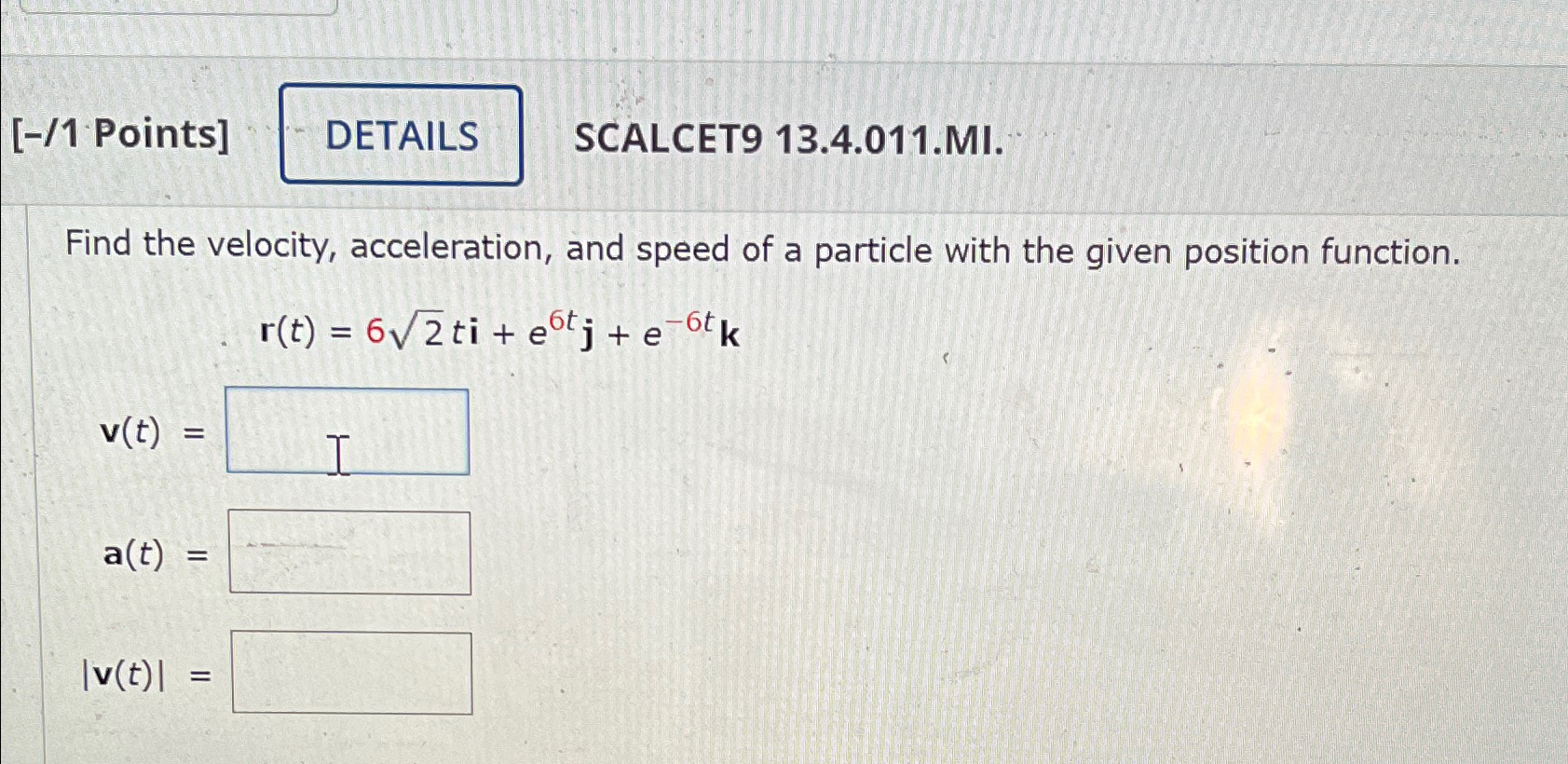 Solved [-/1 ﻿Points]SCALCET9 13.4.011.MI.Find the velocity, | Chegg.com