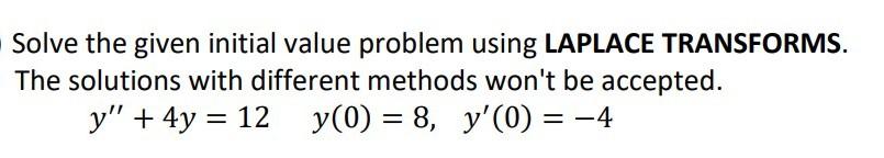 Solved Solve the given initial value problem using LAPLACE | Chegg.com