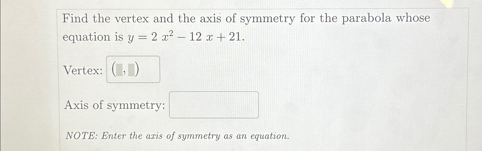 Solved Find the vertex and the axis of symmetry for the | Chegg.com