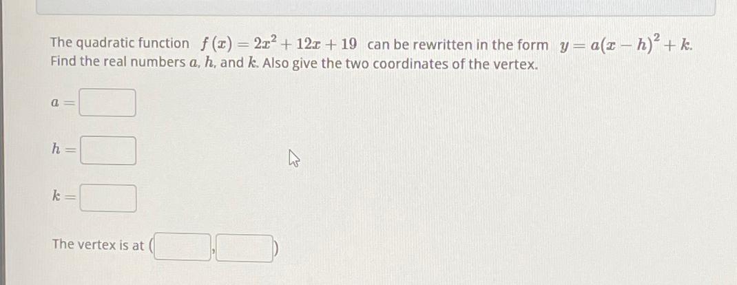 Solved The quadratic function f(x)=2x2+12x+19 ﻿can be | Chegg.com
