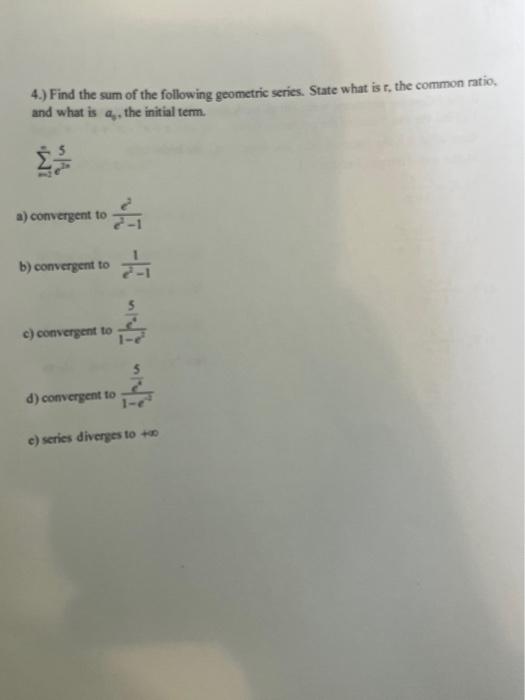 Solved 4.) Find the sum of the following geometric series. | Chegg.com