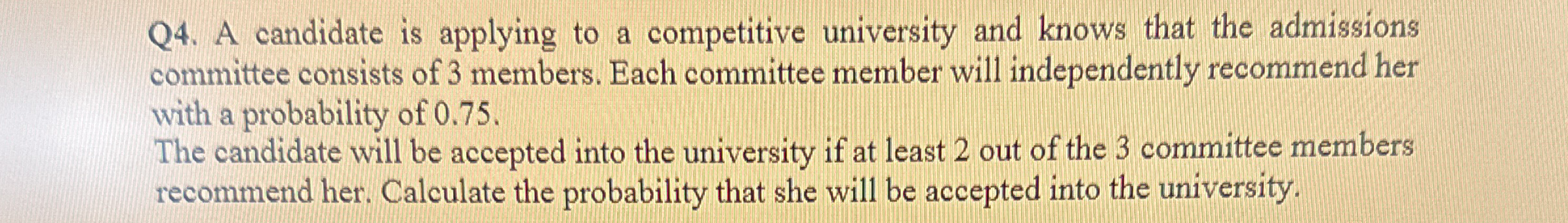 Solved Q4. ﻿A candidate is applying to a competitive | Chegg.com