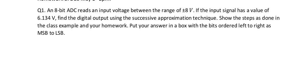 Solved Q1. An 8-bit ADC reads an input voltage between the | Chegg.com
