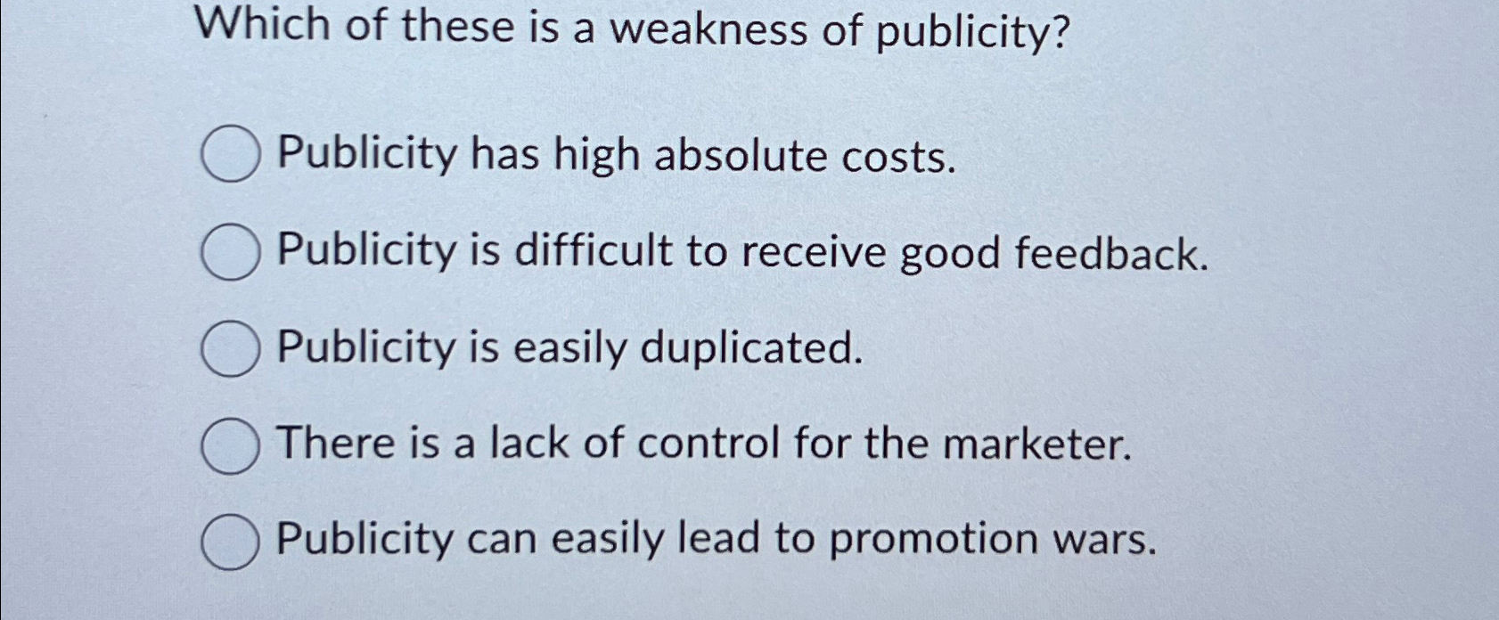 Solved Which of these is a weakness of publicity?Publicity | Chegg.com