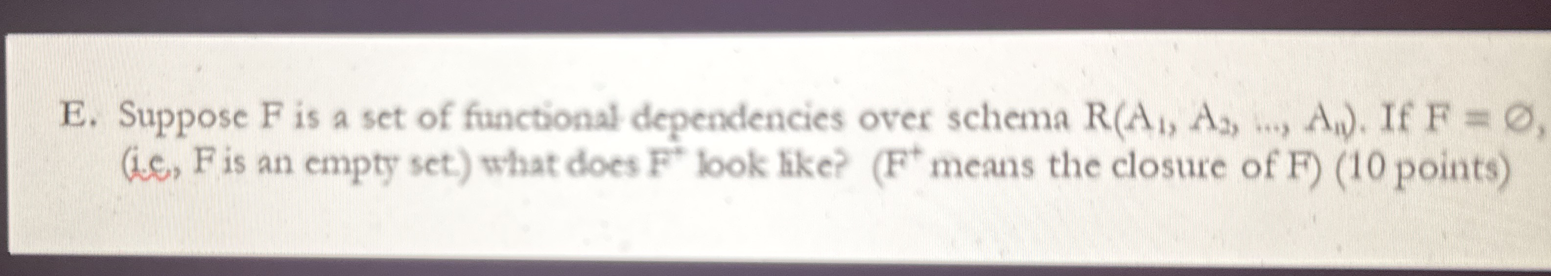 Solved E. ﻿Suppose F ﻿is a set of functional dependencies | Chegg.com