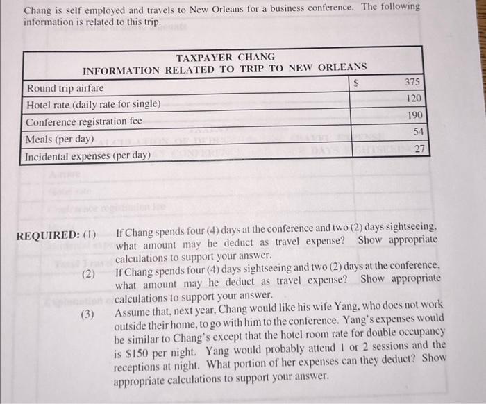 Solved Chang is self employed and travels to New Orleans for | Chegg.com